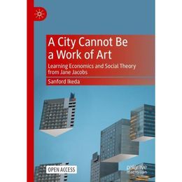 A City Cannot Be a Work of Art - Sanford Ikeda, Kartoniert (TB)
