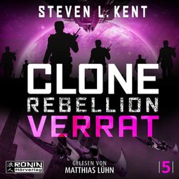 Clone Rebellion 5: Verrat - Steven L. Kent (Hörbuch)