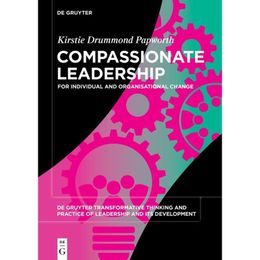 De Gruyter Compassionate Leadership - Kirstie Drummond Papworth, Kartoniert (TB)