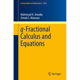 Springer q-Fractional Calculus and Equations - Mahmoud H. Annaby, Zeinab S. Mansour, Kartoniert (TB)