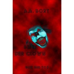 Bibzi der Clown / Bibzi der Clown Blut und Tod - A. A. Bort, Kartoniert (TB)