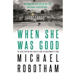 SPHERE When She Was Good - Michael Robotham, Kartoniert (TB)