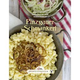 Das große kleine Buch: Pinzgauer Schmankerl - Katharina Pichler, Bianca Leitinger, Maria Stanger, Gebunden