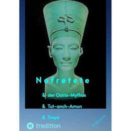 tredition Nofretete / Nefertiti / Echnaton - Shirenaya, Kartoniert (TB)