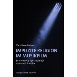 Implizite Religion im Musikfilm - Christiane Meiser, Kartoniert (TB)