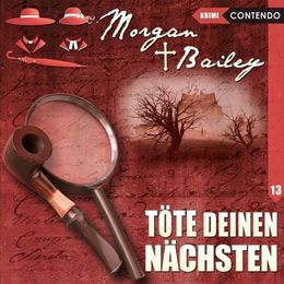 Morgan & Bailey - Töte deinen Nächsten.Tl.13,1 Audio-CD - Joachim Tennstedt, Ulrike Möckel, Wolfgang Bahro (Hörbuch)