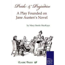 Classic Pages / Pride and Prejudice - Mary Steele MacKaye, Kartoniert (TB)