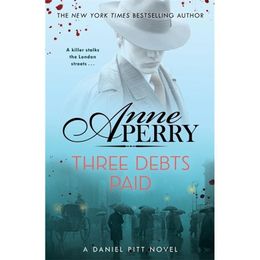 Headline Three Debts Paid (Daniel Pitt Mystery 5) - Anne Perry, Kartoniert (TB)