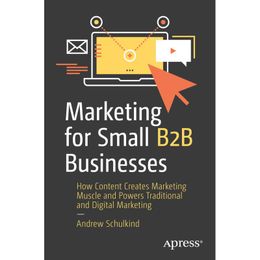 Marketing for Small B2B Businesses - Andrew Schulkind, Kartoniert (TB)
