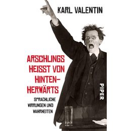 PIPER Arschlings heißt von hintenherwärts - Karl Valentin, Taschenbuch