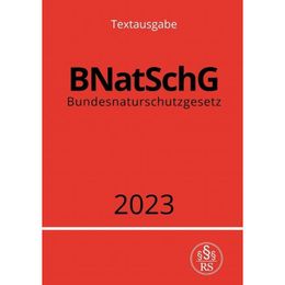 Bundesnaturschutzgesetz - BNatSchG 2023 - Ronny Studier, Kartoniert (TB)