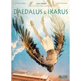 Mythen der Antike: Daedalus & Ikarus - Luc Ferry, Clotilde Bruneau, Gebunden