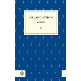 Melanchthon deutsch VI - Philipp Melanchthon, Gebunden