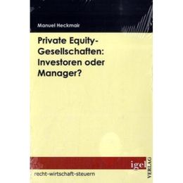 Private Equity-Gesellschaften: Investoren oder Manager? - Manuel Heckmair, Kartoniert (TB)