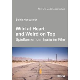 Wild at heart and weird on top - Selina Hangartner, Kartoniert (TB)