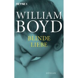 Blinde Liebe - William Boyd, Taschenbuch