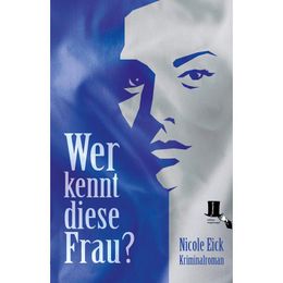 Wer kennt diese Frau? - Nicole Eick, Kartoniert (TB)