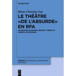 De Gruyter Le théâtre " de l'absurde " en RFA - Marie-Christine Gay, Kartoniert (TB)
