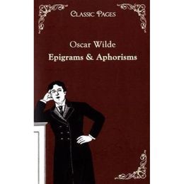 Classic Pages / Epigrams & Aphorisms - Oscar Wilde, Kartoniert (TB)