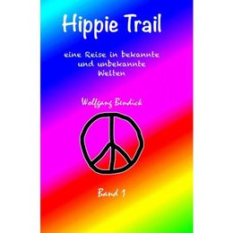 'zu wasser und zu lande' / Hippie Trail 1 - Wolfgang Bendick, Kartoniert (TB)
