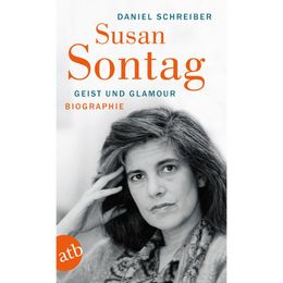 Susan Sontag. Geist und Glamour - Daniel Schreiber, Taschenbuch