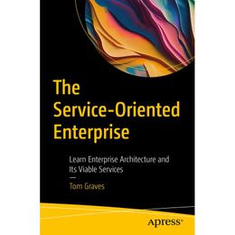 The Service-Oriented Enterprise - Tom Graves, Kartoniert (TB)