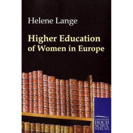 Higher Education of Women in Europe - Helene Lange, Kartoniert (TB)