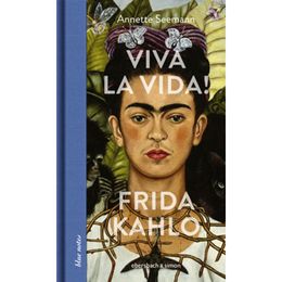 Viva la Vida! Frida Kahlo - Annette Seemann, Leinen