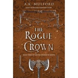 The Rogue Crown - A. K. Mulford, Kartoniert (TB)