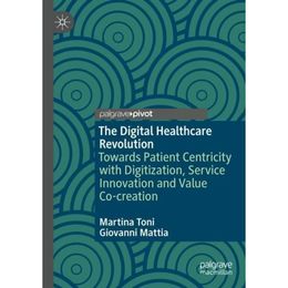 Springer International Publishing The Digital Healthcare Revolution - Martina Toni, Giovanni Mattia, Kartoniert (TB)