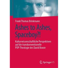 Springer Fachmedien Wiesbaden Ashes to Ashes, Spaceboy?! - Frank Thomas Brinkmann, Gebunden