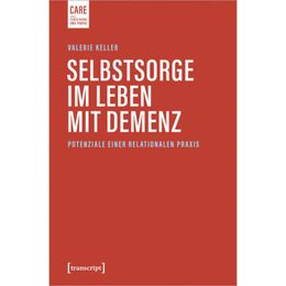 transcript Verlag Selbstsorge im Leben mit Demenz - Valerie Keller, Kartoniert (TB)