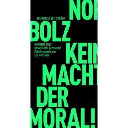 Keine Macht der Moral! - Norbert Bolz, Kartoniert (TB)