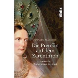 PIPER Die Preußin auf dem Zarenthron - Marianna Butenschön, Taschenbuch