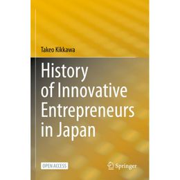 History of Innovative Entrepreneurs in Japan - Takeo Kikkawa, Kartoniert (TB)