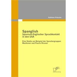 Spanglish: Spanisch-Englischer Sprachkontakt in den USA - Kathleen Fritzsche, Kartoniert (TB)