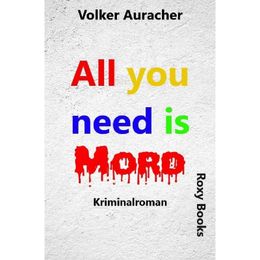 All you need is Mord - Volker Auracher, Kartoniert (TB)