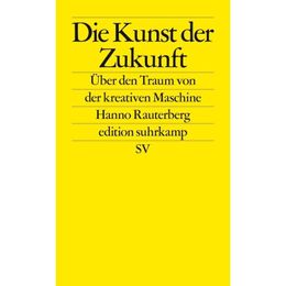 Die Kunst der Zukunft - Hanno Rauterberg, Taschenbuch