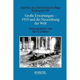 Große Erwartungen - 1919 und die Neuordnung der Welt