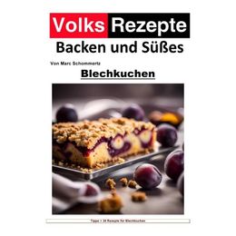 Volksrezepte Backen und Süßes - Blechkuchen - Marc Schommertz, Kartoniert (TB)
