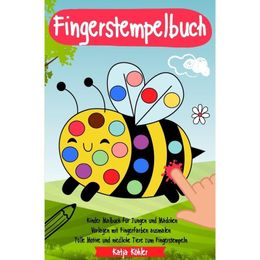 Fingerstempelbuch Kinder Malbuch für Jungen und Mädchen Vorlagen mit Fingerfarben ausmalen Tolle Motive und niedliche Tiere zum Fingerstempeln - Katja Köhler, Kartoniert (TB)