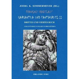 François Rabelais' Gargantua und Pantagruel II. Drittes und Viertes Buch. Vollständige Ausgabe in drei Bänden - François Rabelais, Kartoniert (TB)