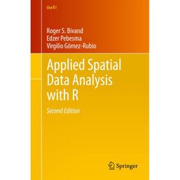 Springer Applied Spatial Data Analysis with R - Roger S. Bivand, Edzer J. Pebesma, Virgilio Gómez-Rubio, Kartoniert (TB)