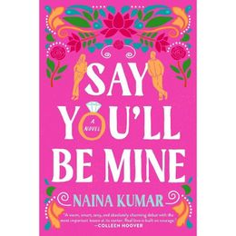 Penguin Random House Say You'll Be Mine - Naina Kumar, Kartoniert (TB)