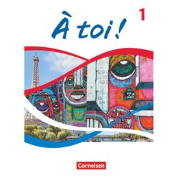 Cornelsen À toi ! - Ausgabe 2022 - Band 1 - Catherine Mann-Grabowski, Corinna Martin-Werner, Lara Nikolic, Gebunden