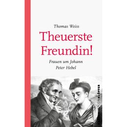 Theuerste Freundin - Thomas Weiß, Gebunden