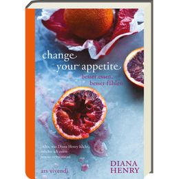 Change your appetite - Diana Henry, Gebunden