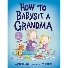 Penguin Random House How to Babysit a Grandma - Jean Reagan, Pappband