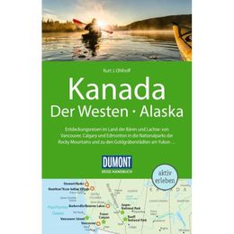 DuMont Reise-Handbuch Reiseführer Kanada, Der Westen, Alaska - Kurt Jochen Ohlhoff, Kartoniert (TB)