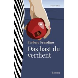 Das hast du verdient - Barbara Frandino, Gebunden